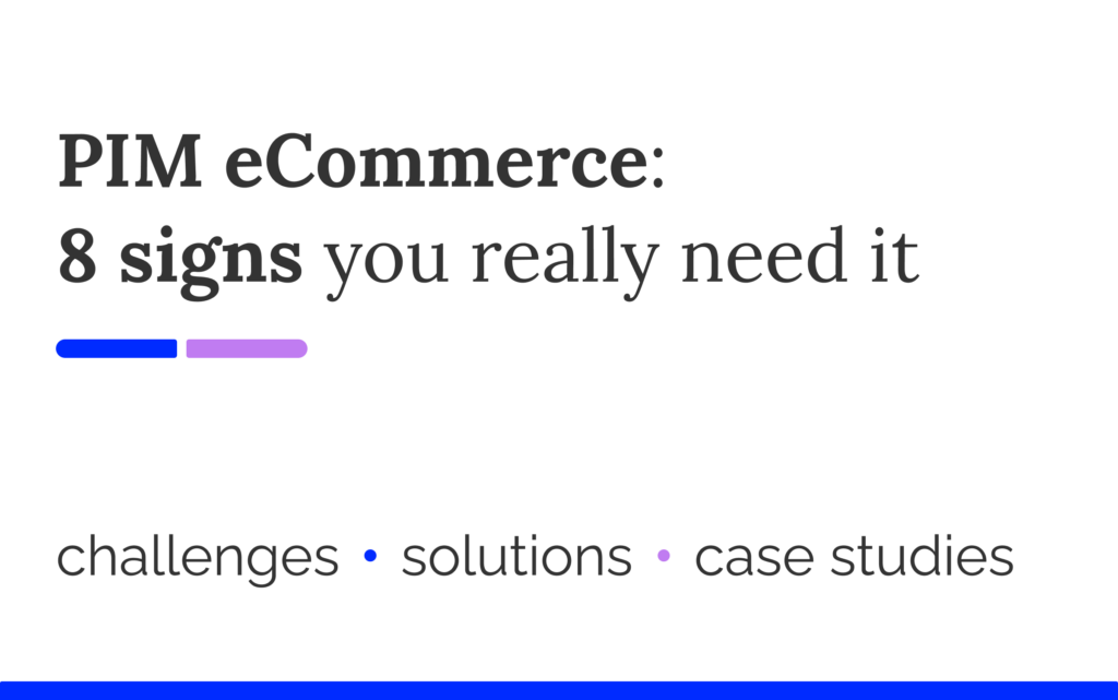 PIM eCommerce: 8 signs you need | See Commerce